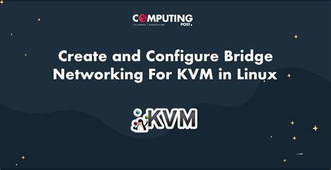 Create And Configure Bridge Networking For Kvm In Linux By