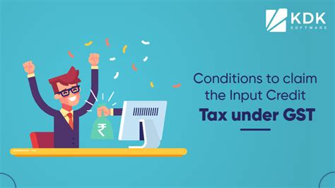 Conditions To Claim The Input Credit Tax Under GST KDK Softwares