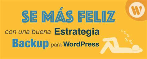 Elige Una Buena Estrategia De Backup Para WordPress