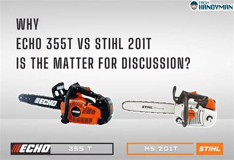 Echo 355T Vs Stihl MS 201T Which One Is The Best For You