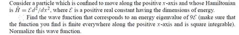 Solved Consider A Particle Which Is Confined To Move Along Chegg