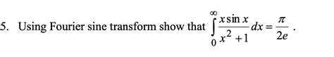 Solved Using Fourier Sine Transform Show That
