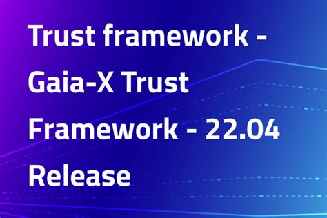 Gaia X Trust Framework Centre Of Excellence For Data Sharing And Cloud