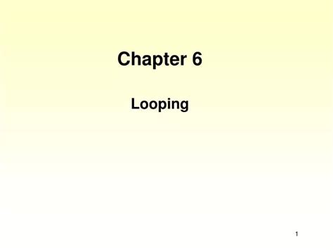 Ppt Chapter 6 Looping Powerpoint Presentation Free Download Id4638743