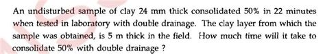 Solved An Undisturbed Sample Of Clay Mm Thick Chegg