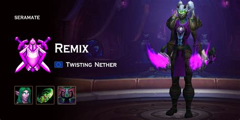 Remix Twisting Nether Eu · Seramate · Wow Pvp Leaderboards Arena