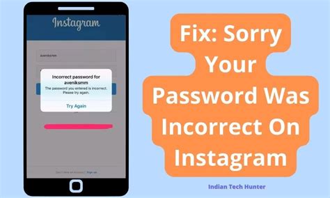 Fix Sorry Your Password Was Incorrect On Instagram Indian Tech Hunter
