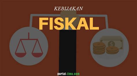 Kebijakan Fiskal Konsep Tujuan Dan Instrumennya Portal