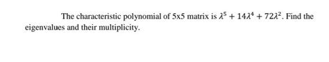 Solved The Characteristic Polynomial Of 5x5 Matrix Is 25
