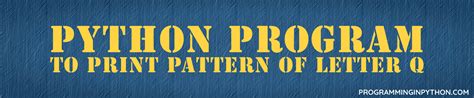 Python Program To Print Pattern Of Letter Q Programming In Python