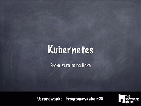 Kubernetes From Zero To Be Hero Ppt