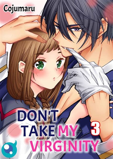 Dont Take My Virginity 3 Dont Take My Virginity Ebook Cojumaru