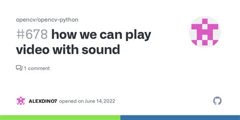 How We Can Play Video With Sound Issue Opencv Opencv Python GitHub