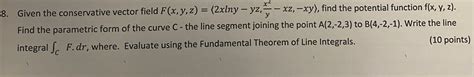 Solved Given The Conservative Vector Field Chegg