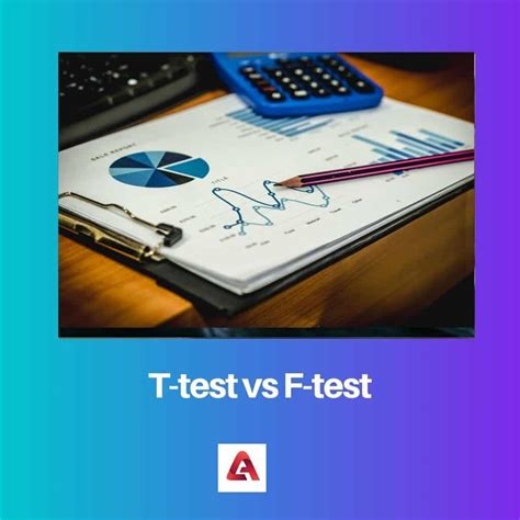 T Test Vs F Test Difference And Comparison