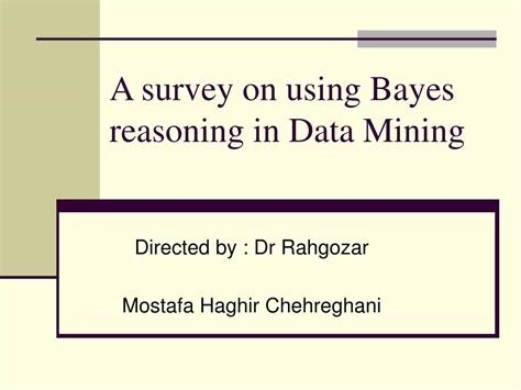 PPT A Survey On Using Bayes Reasoning In Data Mining PowerPoint Presentation ID 4002015