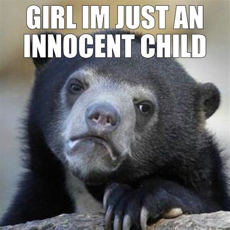 Cant You Understand Im Innocent Memes Funny Empowerment