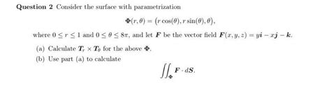 Solved Question 2 Consider The Surface With Parametrization