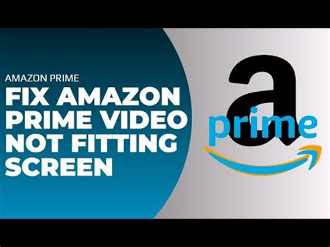Amazon Prime Video Not Fitting Screen Amazon Prime Video Is Not