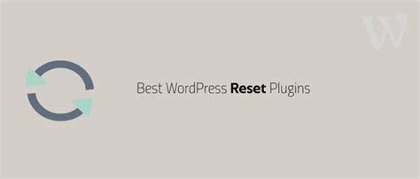 5 Best WordPress Reset Plugins 2025 WPAnything