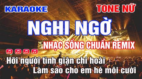 Nghi Ngờ Karaoke Tone nữ Remix Bass căn nhất YouTube