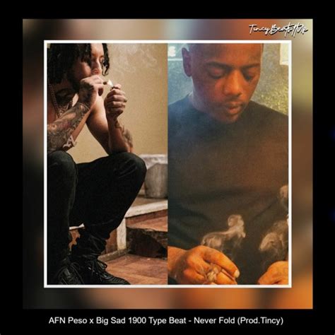 Stream Afn Peso X Big Sad 1900 Type Beat Never Fold Prod Tincy