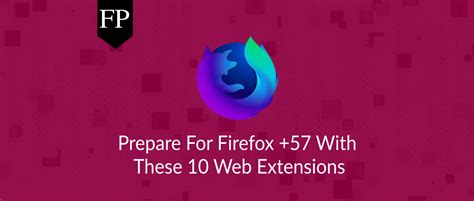Prepare For Firefox 57 With These 10 Web Extensions
