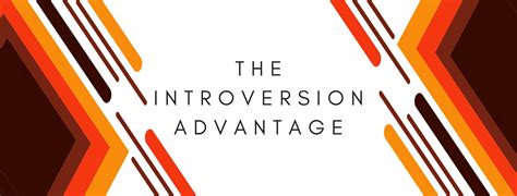 The Introversion Advantage