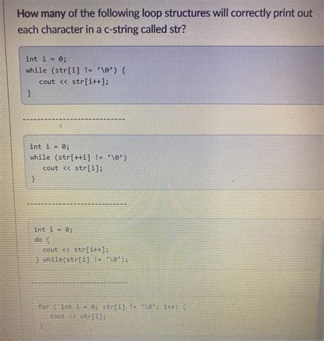 Solved How Many Of The Following Loop Structures Will Chegg