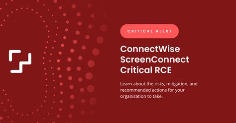 Two Connectwise Screenconnect Critical Remote Code Execution Rce Vulnerabilities Packetwatch