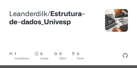 Github Leanderdilk Estrutura De Dados Univesp