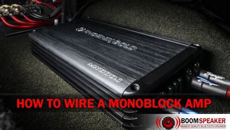 Monoblock Wiring How To Wire A Monoblock Amplifier BoomSpeaker