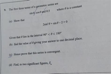 [answered] The First Three Terms Of A Geometric Series Are Sinθ Cosθ Kunduz