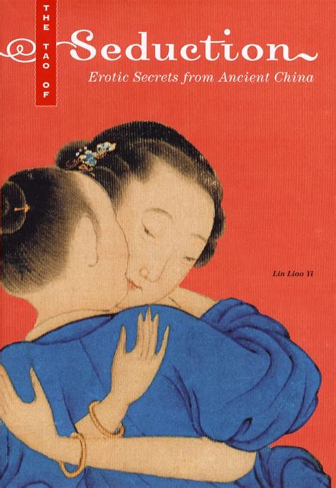 The Tao Of Seduction Erotic Secrets From Ancient China