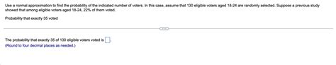 Solved Use A Normal Approximation To Find The Probability Of Chegg