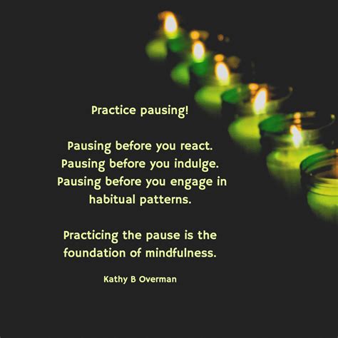 Practice Pausing Pausing Before You React Pausing Before You Indulge