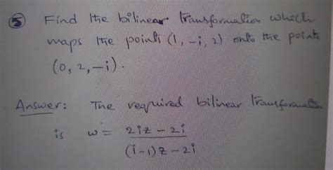 Solved 5 Find The Bilinear Transformation Which Maps The