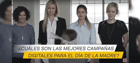 ¿cuÁles Son Las Mejores CampaÑas Digitales Para El DÍa De La Madre