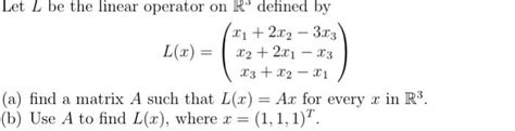 solved let l be the linear operator on r defined by x1