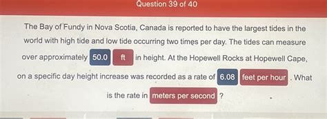 Solved Question 39 Of 40 The Bay Of Fundy In Nova Scotia Canada Is