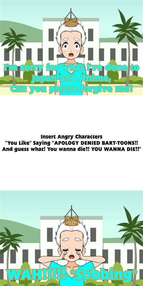 Who Denies Bart Toons Apology Blank Meme By Up844tf22 Production On