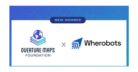 Wherobots Joins Overture Maps Foundation As Contributing Member To Enable Open Cloud Native