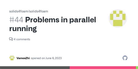 Problems In Parallel Running · Issue 44 · Solids4foamsolids4foam · Github