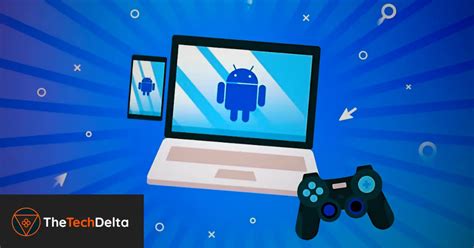 Top 8 Best Android Emulators For Low End PCs Tested Reviewed TheTechDelta