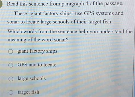 Read This Sentence From Paragraph 4 Of The Passage These Giant Factory Ships Use Gps Sy Algebra