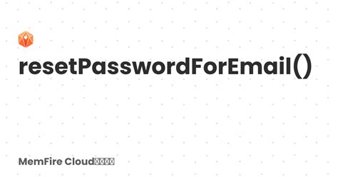 Resetpasswordforemail Memfire Cloud