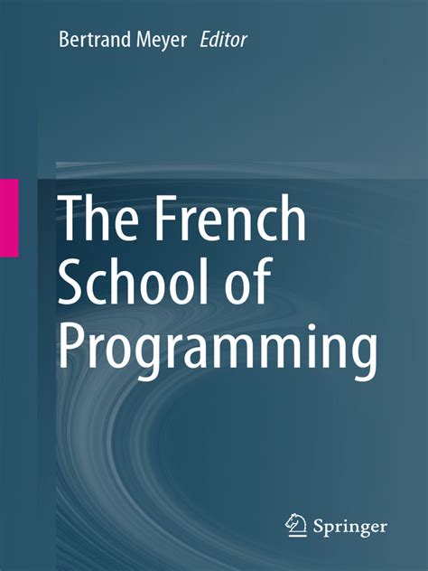 Meyer B The French School Of Programming 2024 Pdf Computing