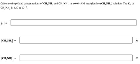 Solved Calculate The PH And Concentrations Of CH3NH2 And Chegg