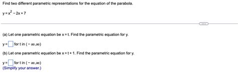 Solved Find Two Different Parametric Representations For The Chegg