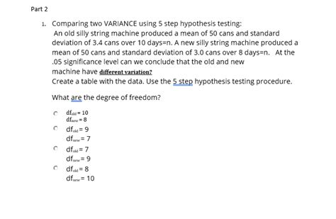 Solved Part 1 Comparing Two Variance Using 5 Step Hypothesis